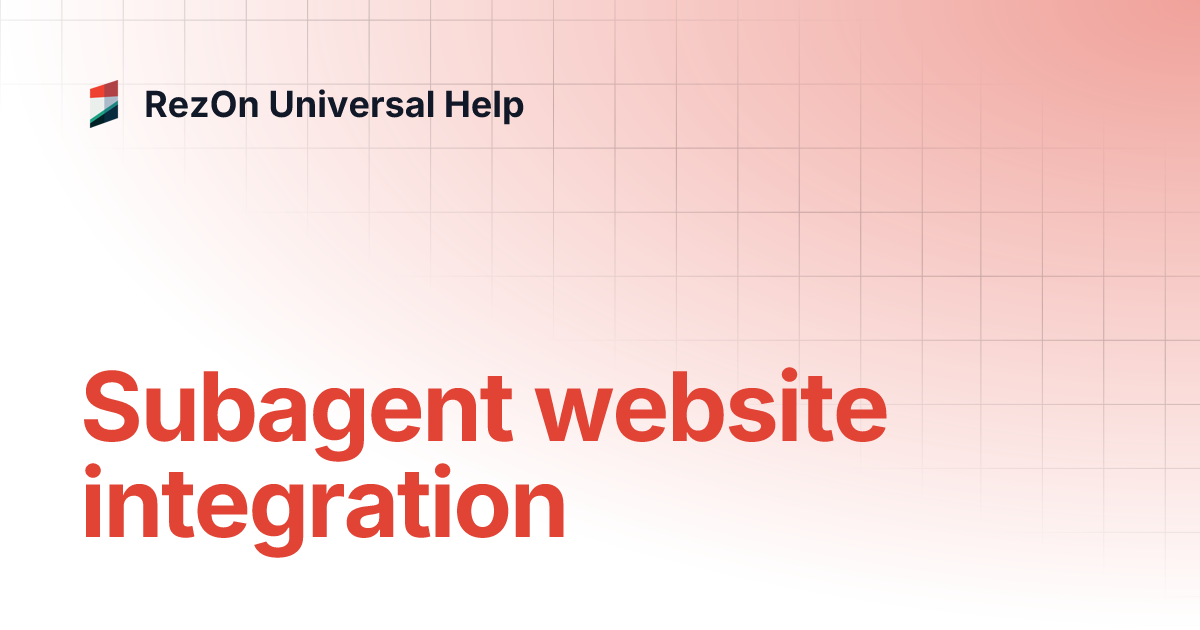 Subagent website integration | RezOn Universal Help